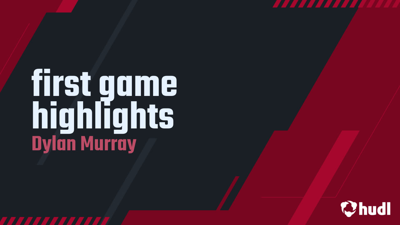first game highlights - Dylan Murray highlights - Hudl