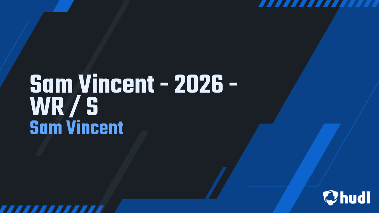 Sam Vincent - 2026 - WR / S - Sam Vincent highlights - Hudl