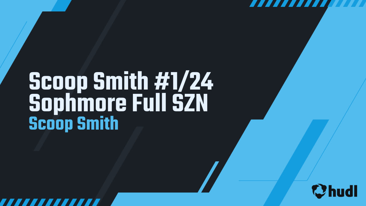 Scoop Smith #1/24 Sophmore Full SZN - Scoop Smith highlights - Hudl