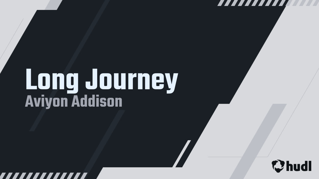 Long Journey - Aviyon Addison highlights - Hudl