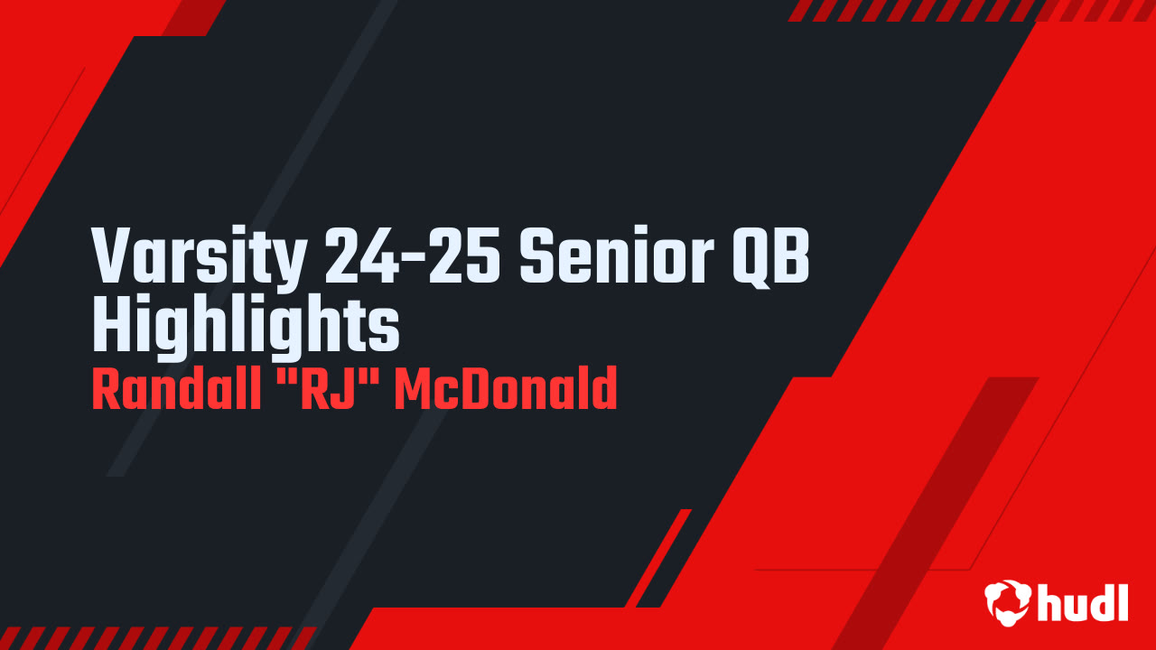 Varsity 24-25 Senior QB Highlights - Randall "RJ" McDonald highlights - Hudl
