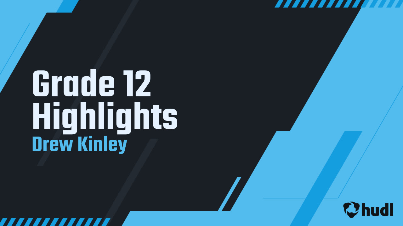 Grade 12 Highlights - Drew Kinley highlights - Hudl