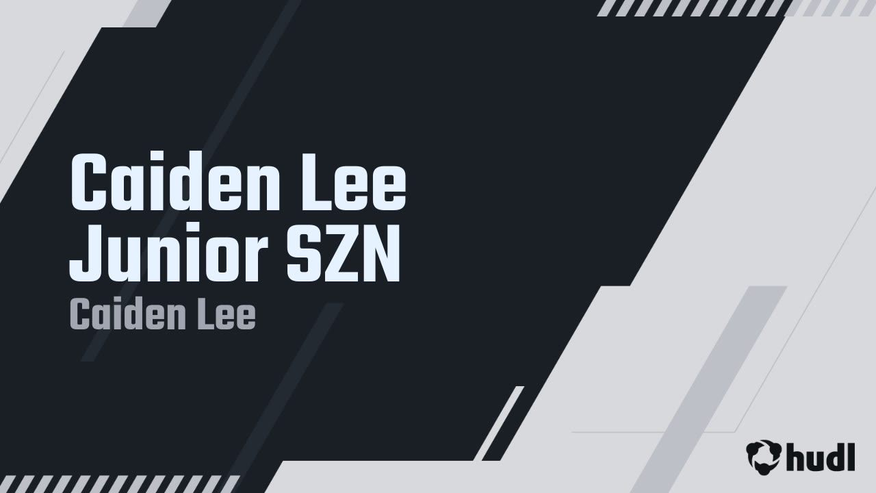 Caiden Lee Junior SZN - Caiden Lee highlights - Hudl