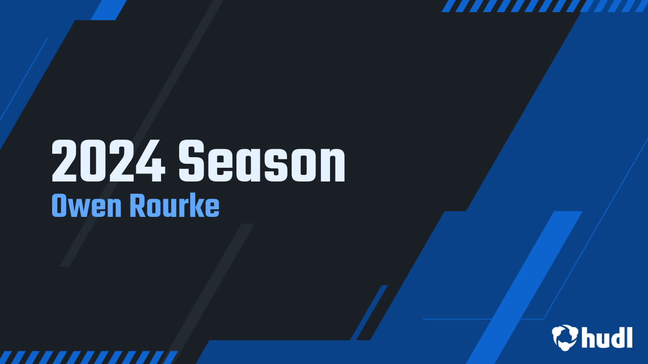 2024 Season - Owen Rourke highlights - Hudl