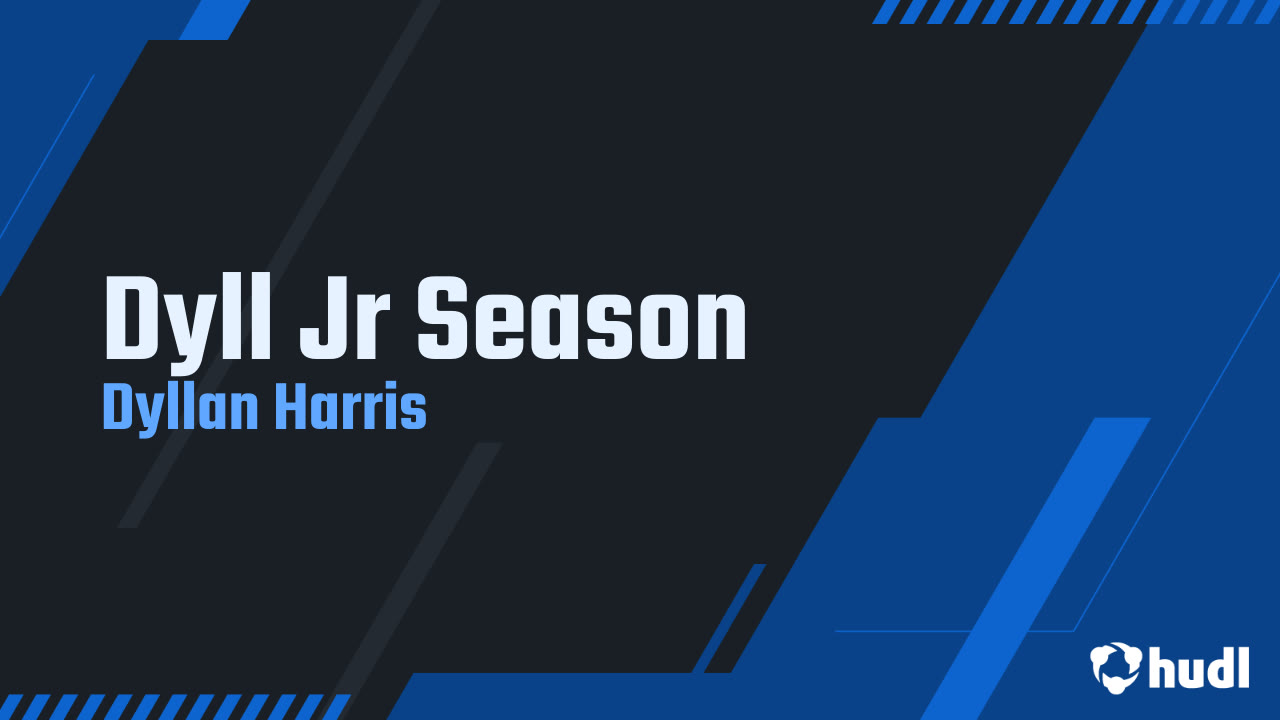 Dyll Jr Season - Dyllan Harris highlights - Hudl