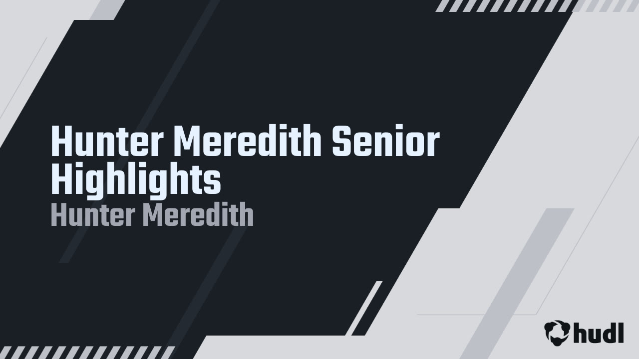 Hunter Meredith Senior Highlights - Hunter Meredith highlights - Hudl