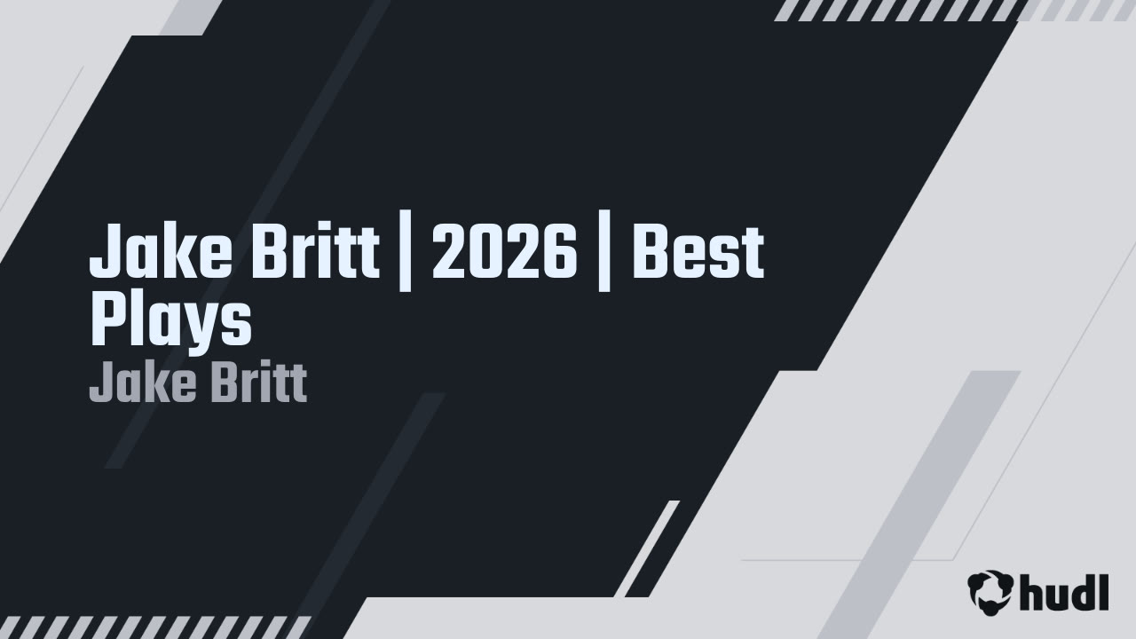 Jake Britt | 2026 | Best Plays - Jake Britt highlights - Hudl