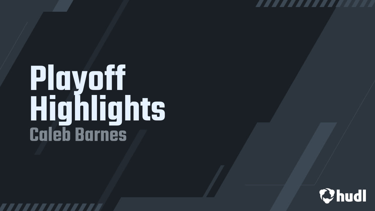 Playoff Highlights - Caleb Barnes highlights - Hudl