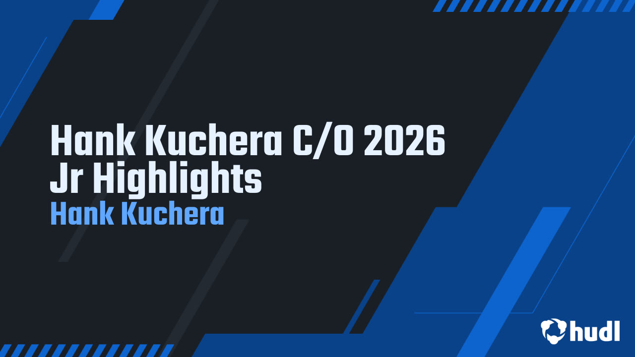 Hank Kuchera C/O 2026 Jr Highlights - Hank Kuchera highlights - Hudl