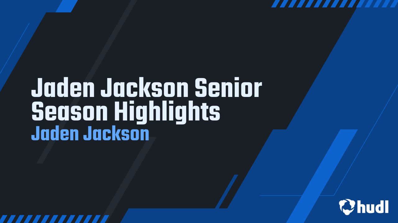 Jaden Jackson Senior Season Highlights - Jaden Jackson highlights - Hudl