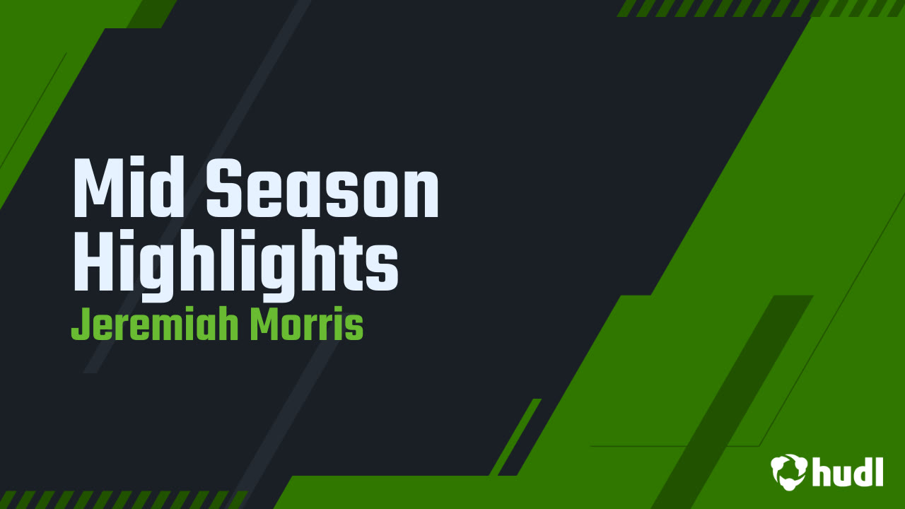 Mid Season Highlights - Jeremiah Morris highlights - Hudl