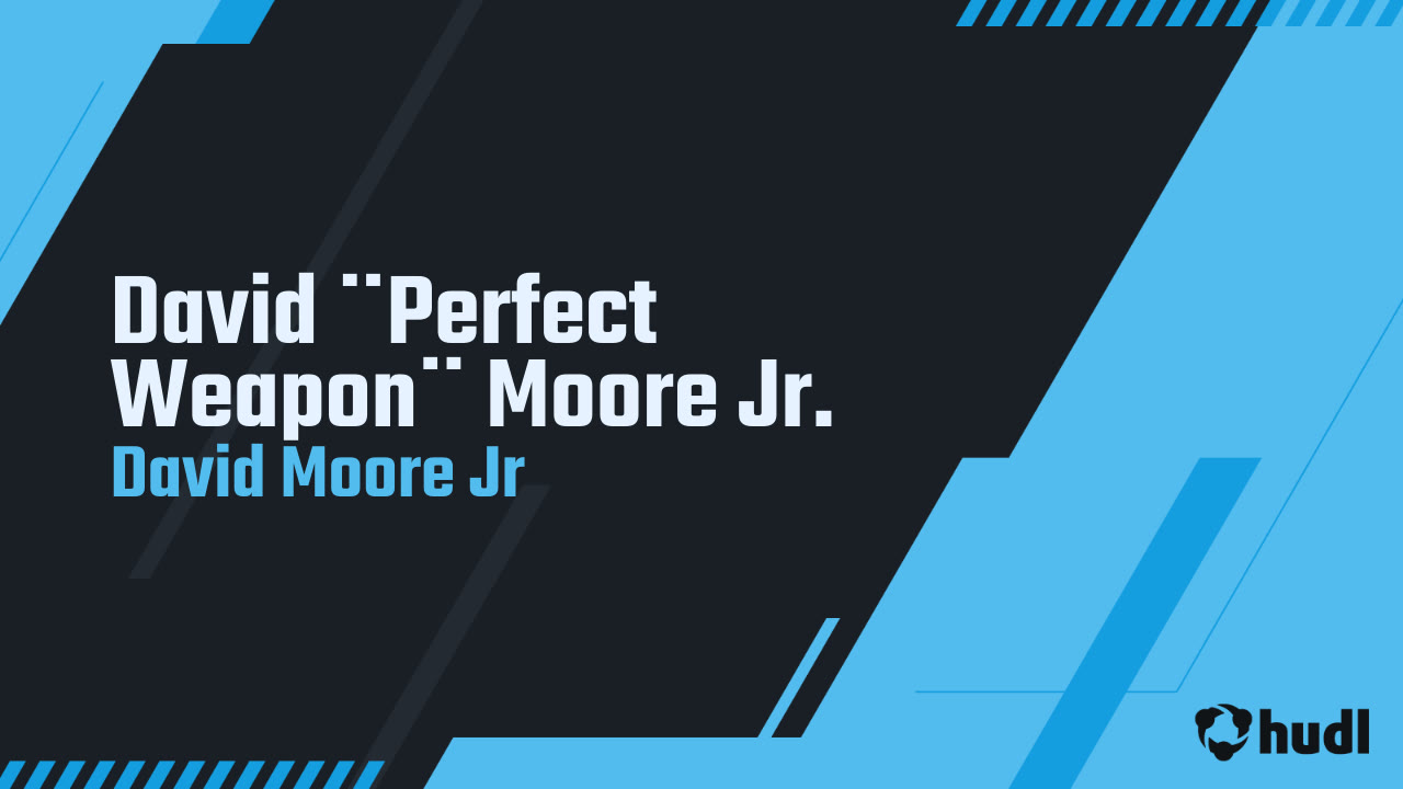 David ¨Perfect Weapon¨ Moore Jr. - David Moore Jr highlights - Hudl