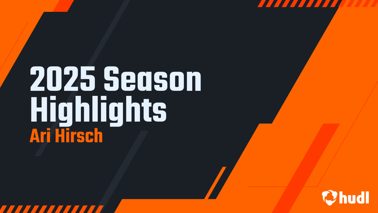 2025 Season Highlights - Ari Hirsch highlights - Hudl