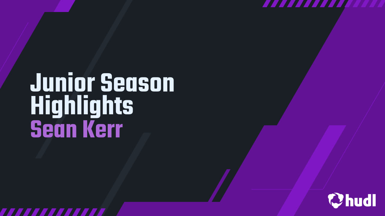 Junior Season Highlights - Sean Kerr highlights - Hudl