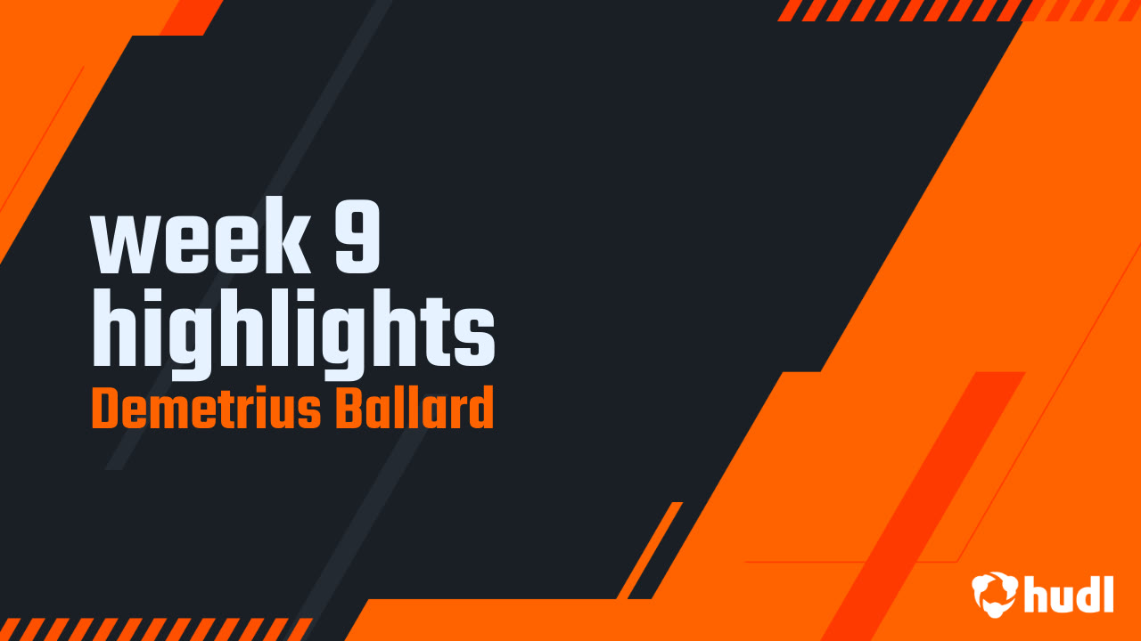 week 9 highlights - Demetrius Ballard highlights - Hudl