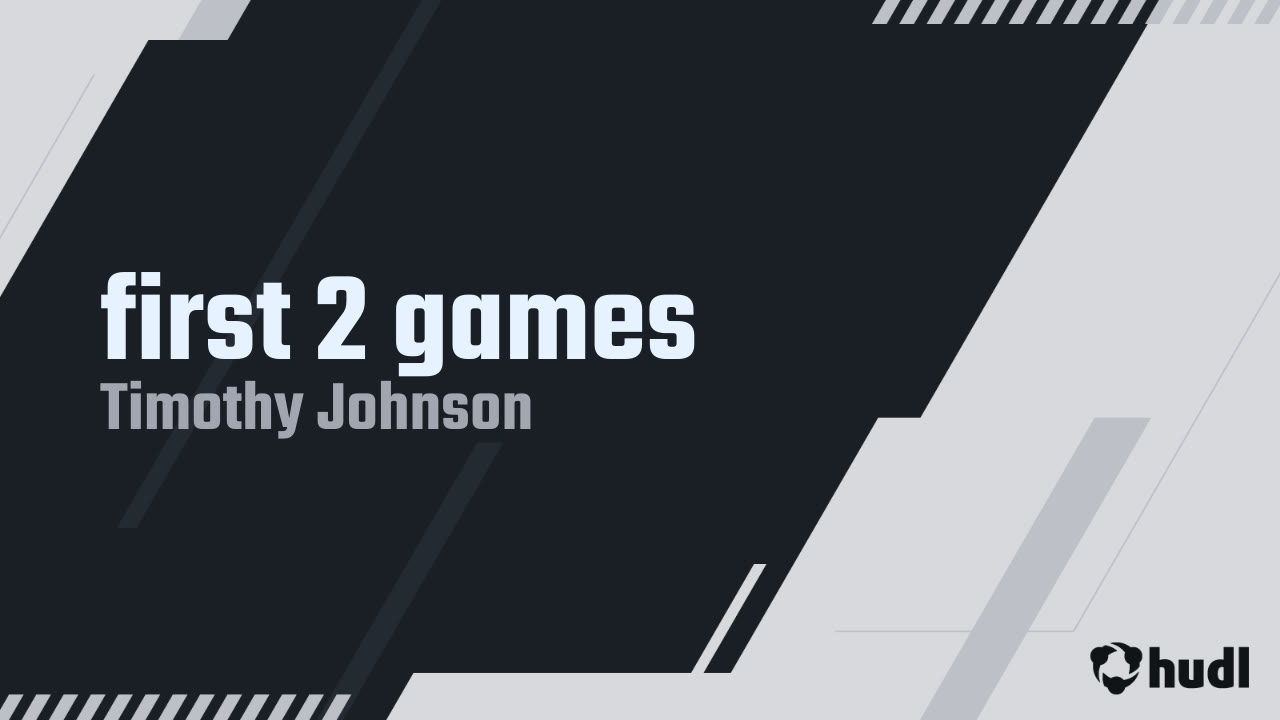 first 2 games - Timothy Johnson highlights - Hudl