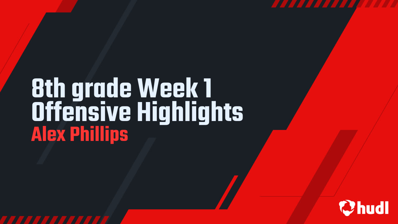 8th grade Week 1 Offensive Highlights - Alex Phillips highlights - Hudl