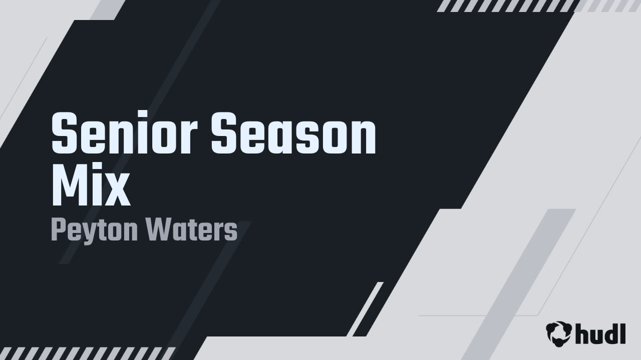 Senior Season Mix - Peyton Waters highlights - Hudl
