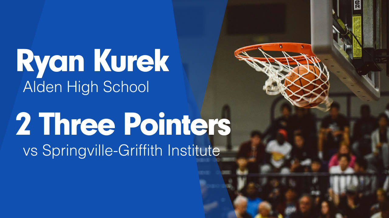 2 Three Pointers vs Springville-Griffith Institute - Ryan Kurek ...