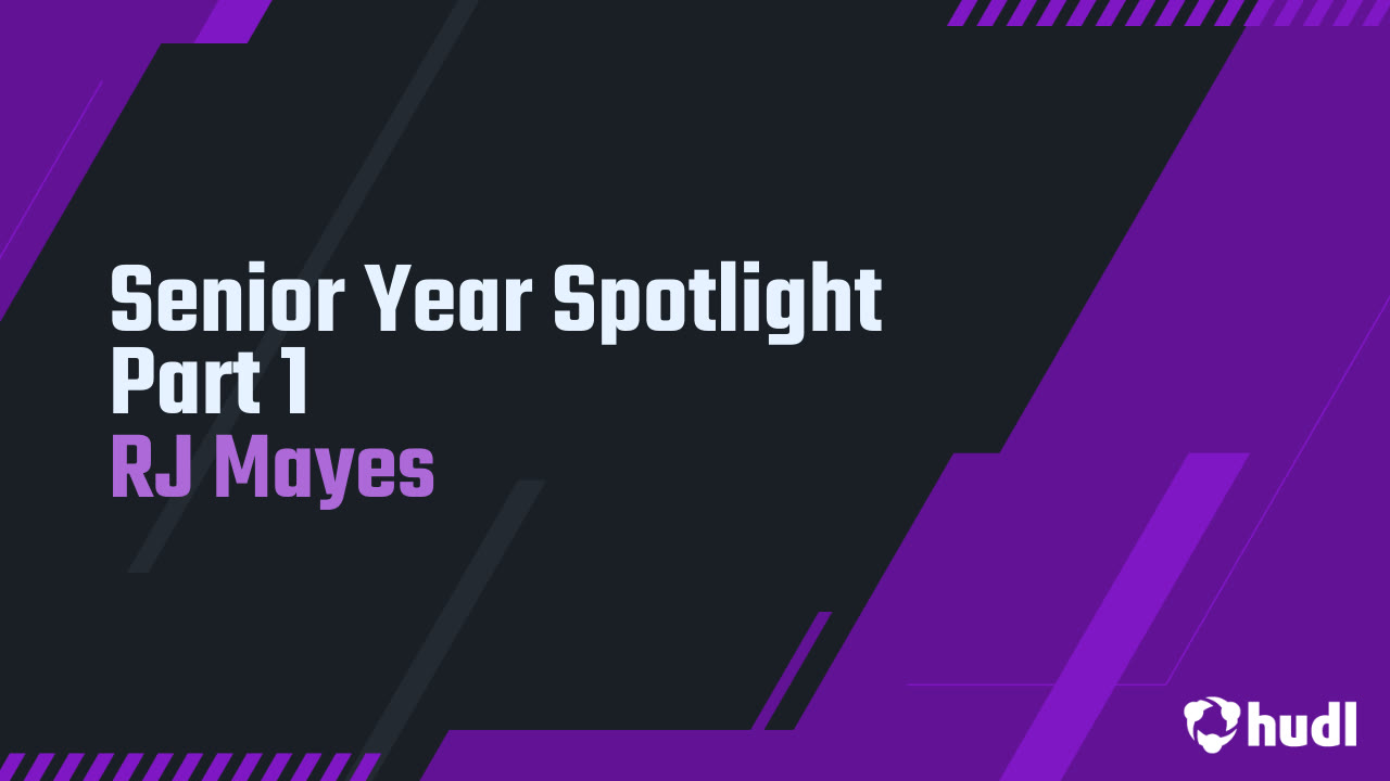 Senior Year Spotlight Part 1 - RJ Mayes highlights - Hudl