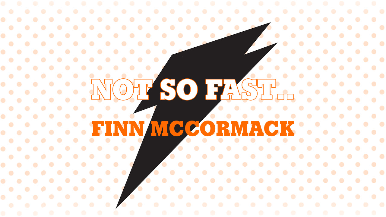 Not so fast.. - Finn McCormack highlights - Hudl