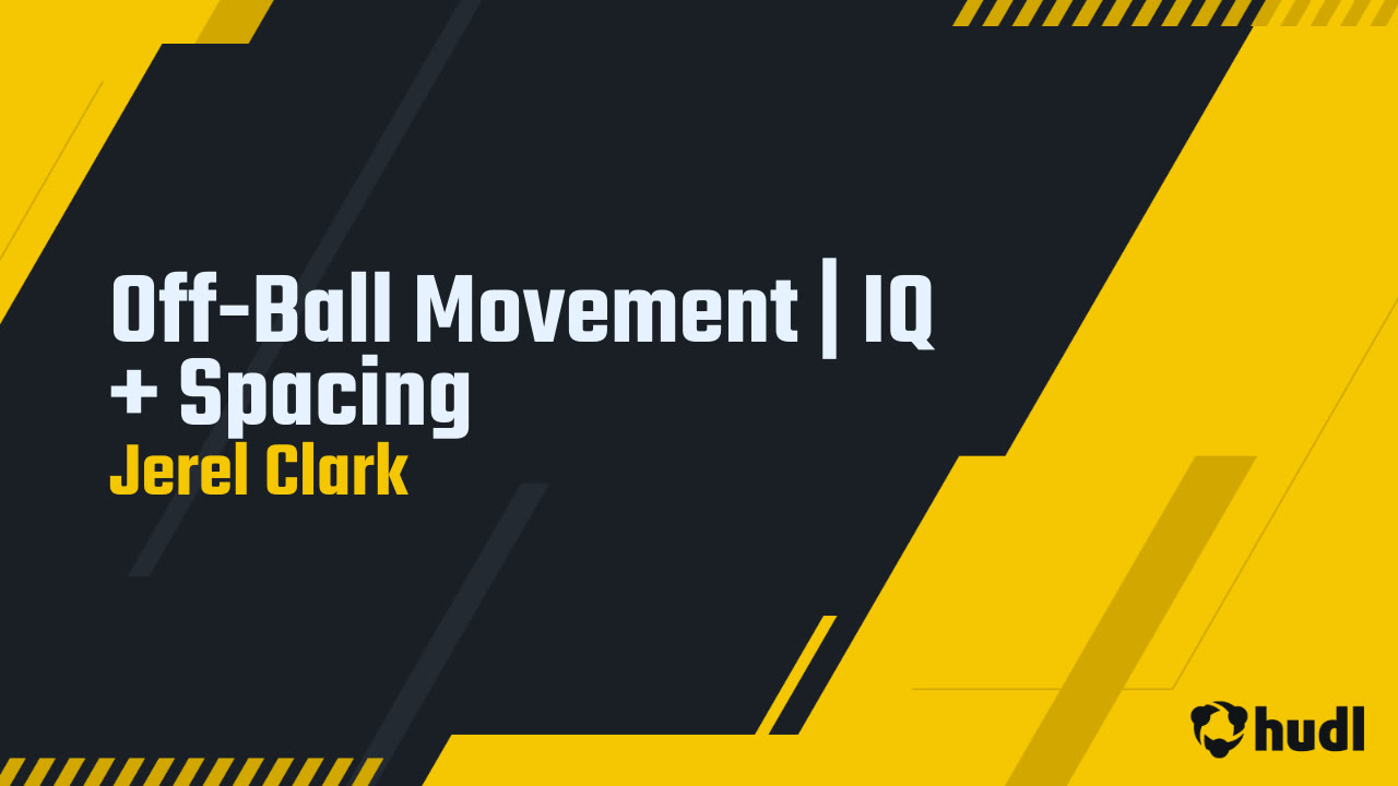 Off-Ball Movement | IQ + Spacing - Jerel Clark highlights - Hudl