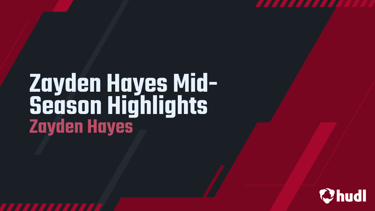 Zayden Hayes Mid-Season Highlights - Zayden Hayes highlights - Hudl