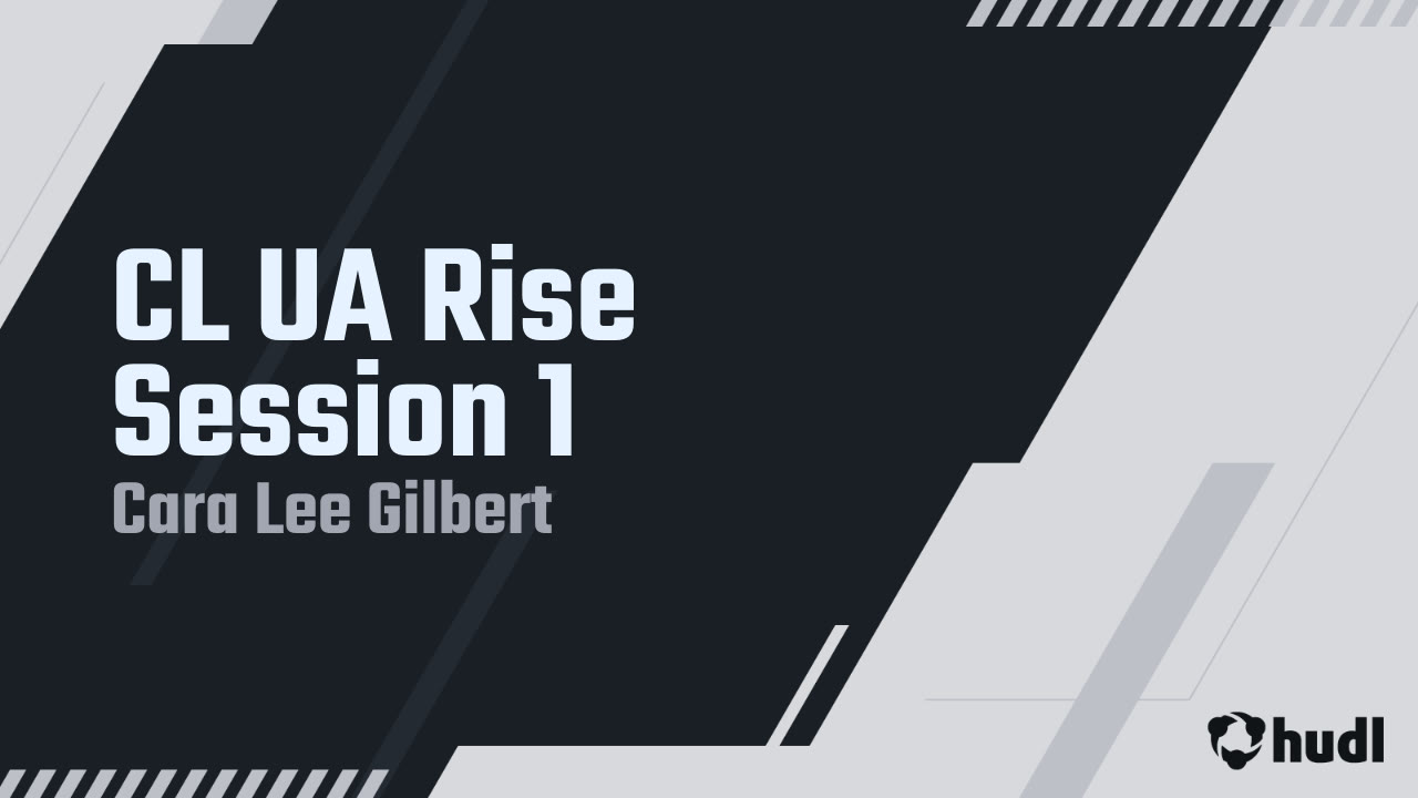 CL UA Rise Session 1 - Cara Lee Gilbert highlights - Hudl