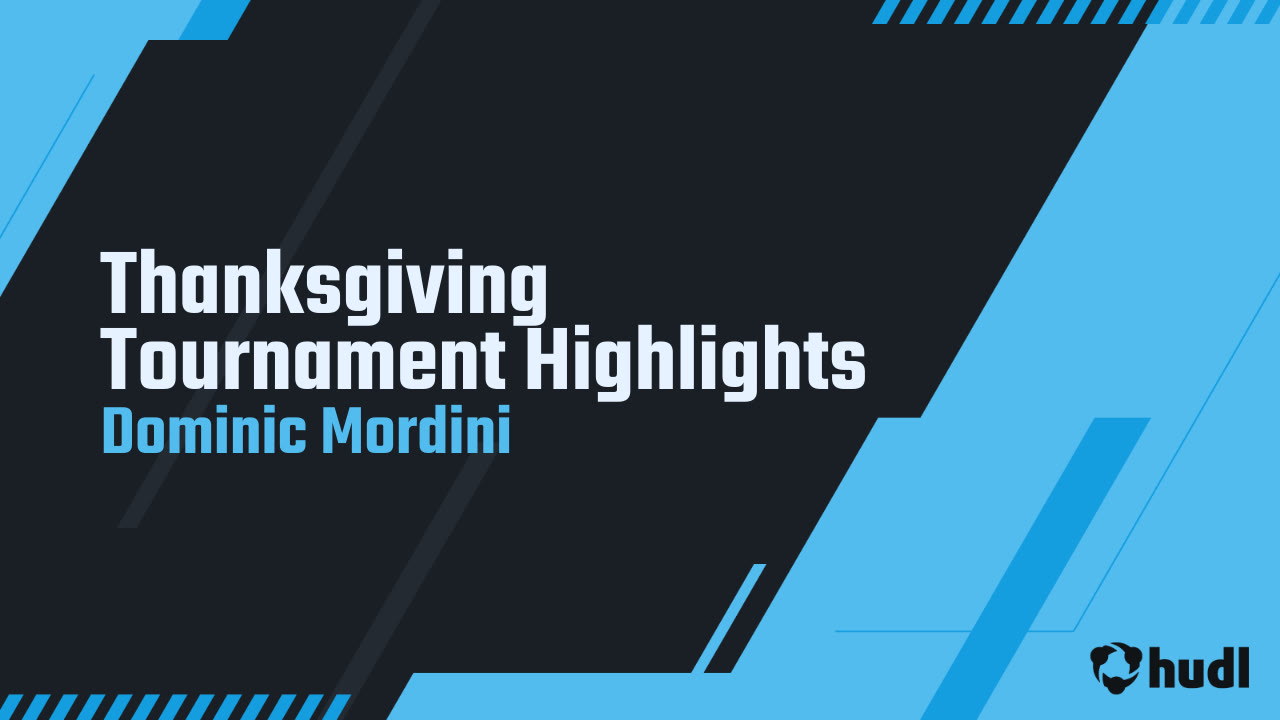 Thanksgiving Tournament Highlights - Dominic Mordini highlights - Hudl