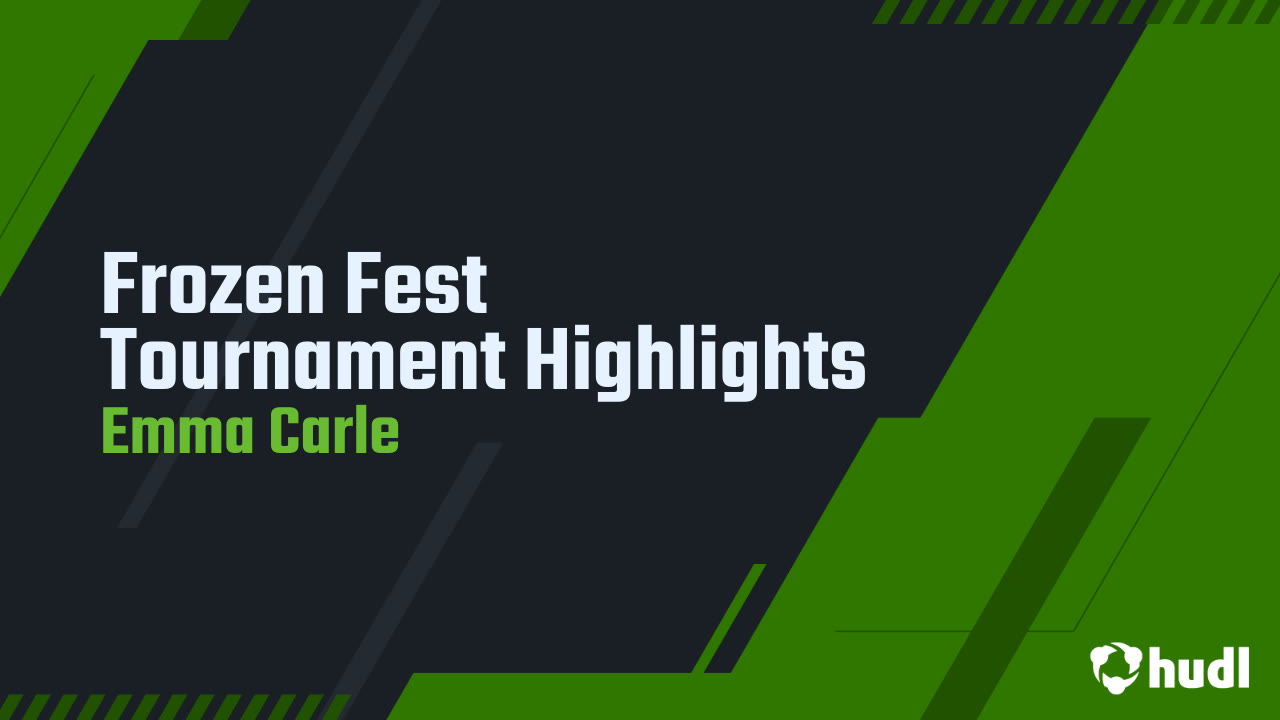 Frozen Fest Tournament Highlights - Emma Carle highlights - Hudl