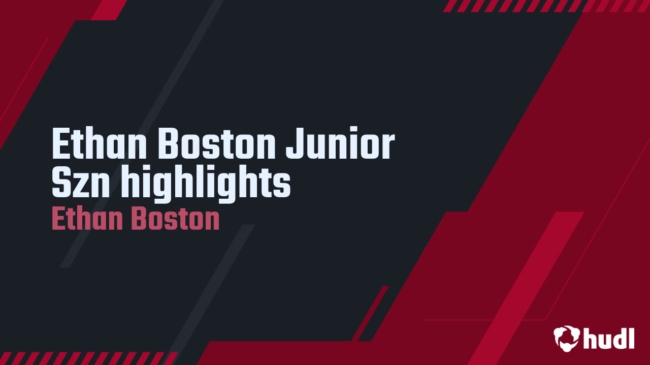 Ethan Boston Junior Szn highlights - Ethan Boston highlights - Hudl
