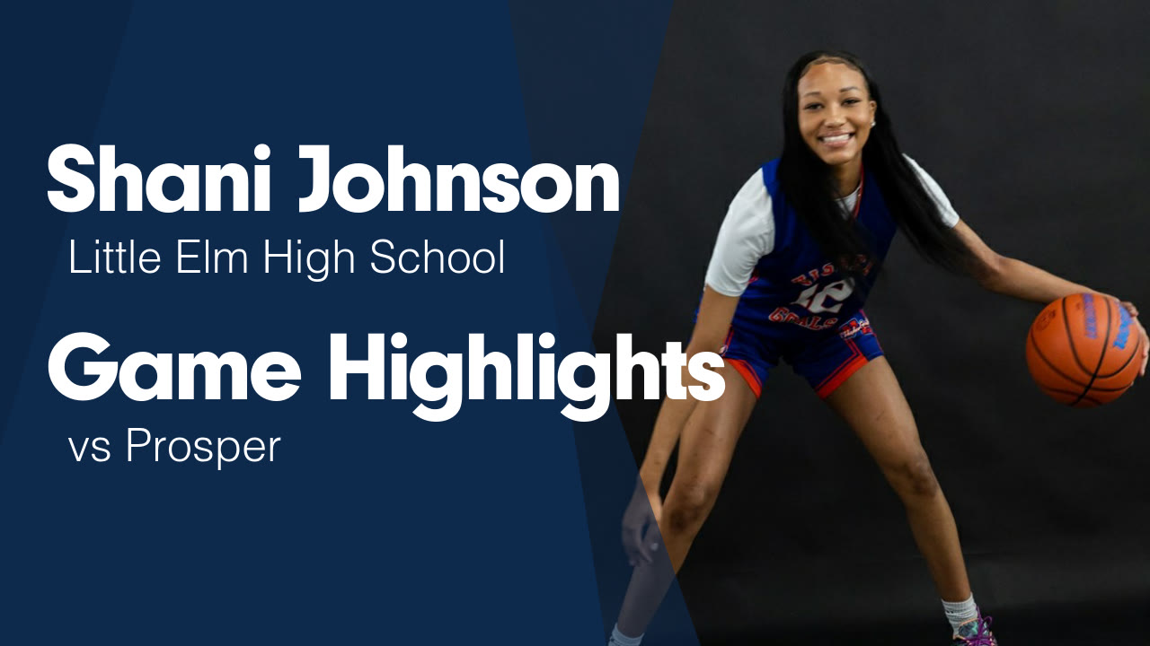 Game Highlights vs Prosper - Shani Johnson highlights - Hudl