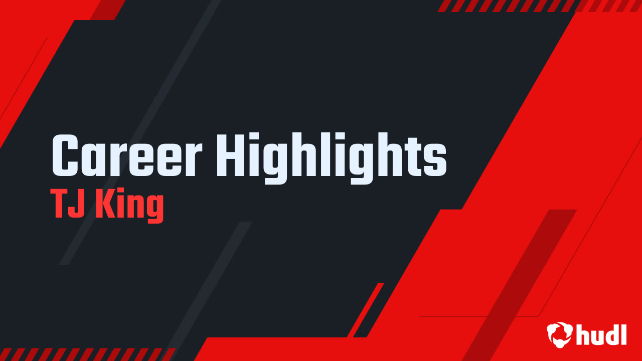 Career Highlights - TJ King highlights - Hudl
