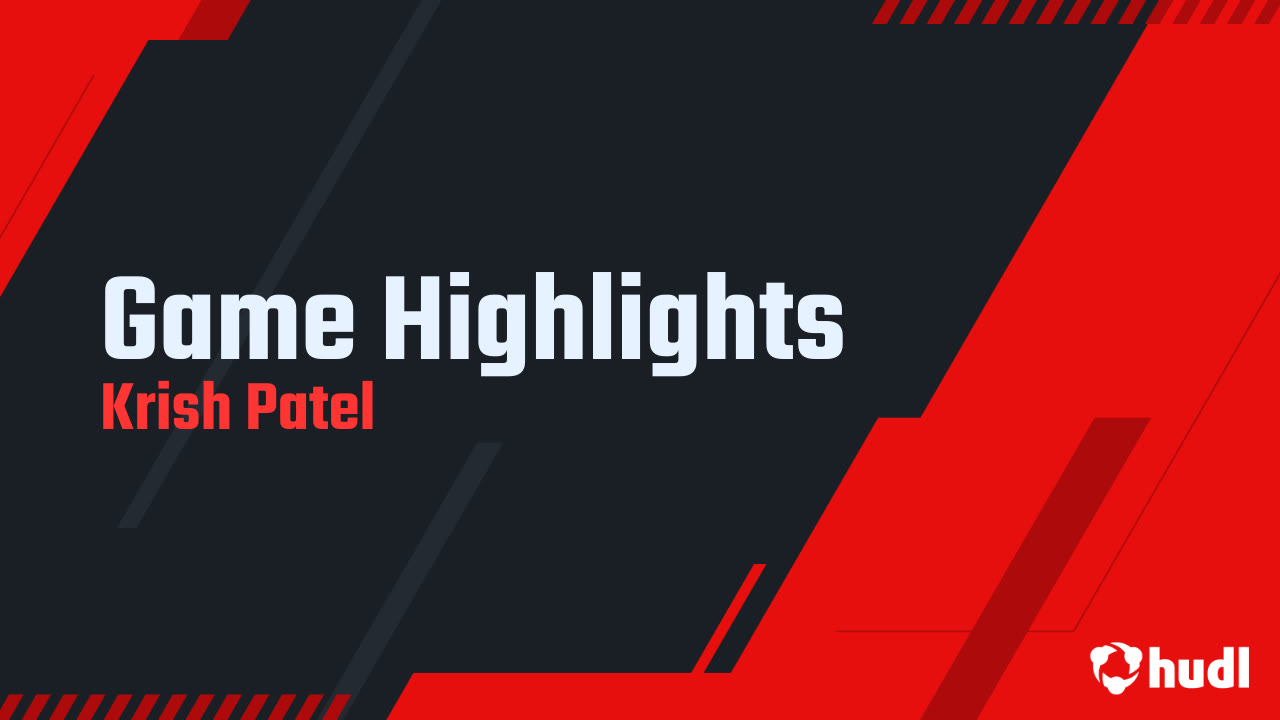 Game Highlights - Krish Patel highlights - Hudl