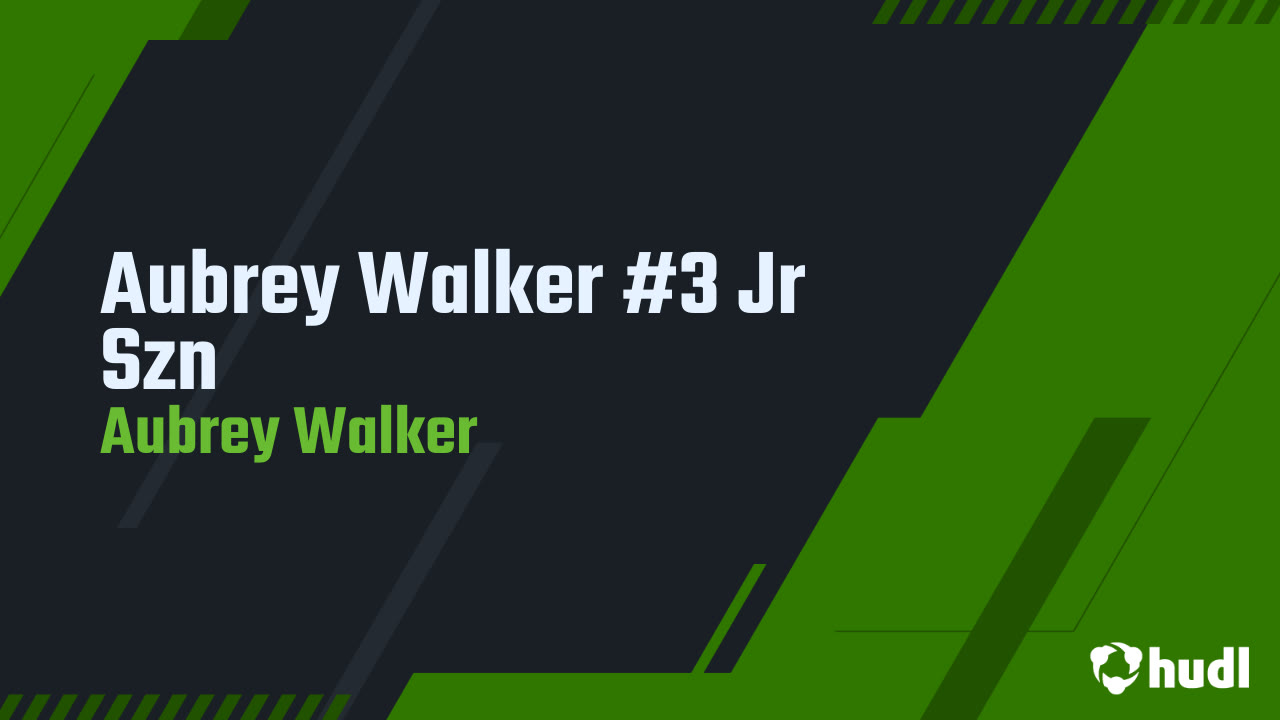 Aubrey Walker #3 Jr Szn - Aubrey Walker highlights - Hudl