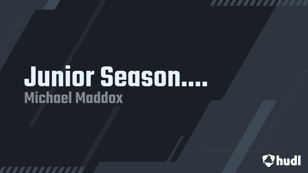 Junior Season.... - Michael Maddox highlights - Hudl