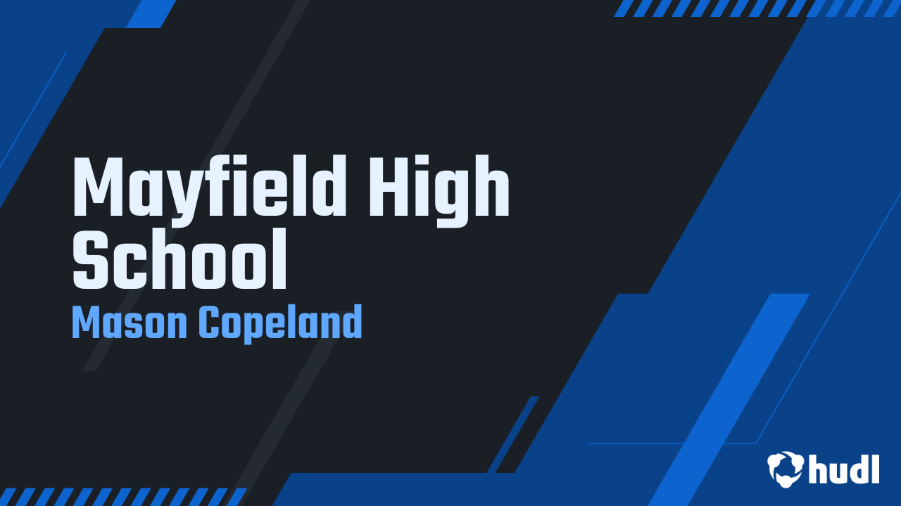 Mayfield High School - Mason Copeland highlights - Hudl