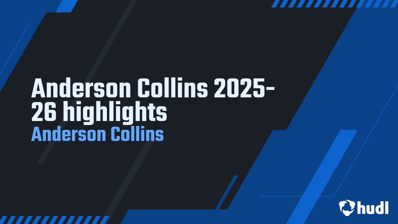 Anderson Collins 2024-25 highlights - Anderson Collins highlights - Hudl