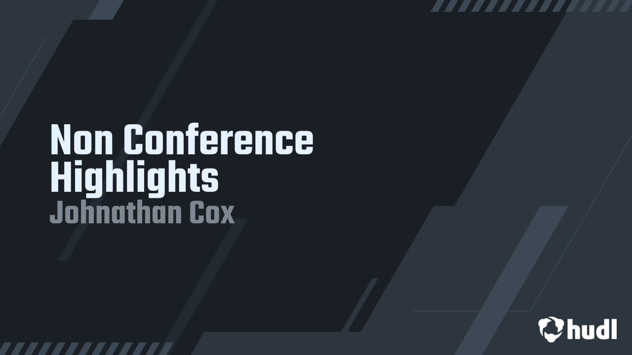 Non Conference Highlights - Johnathan Cox highlights - Hudl