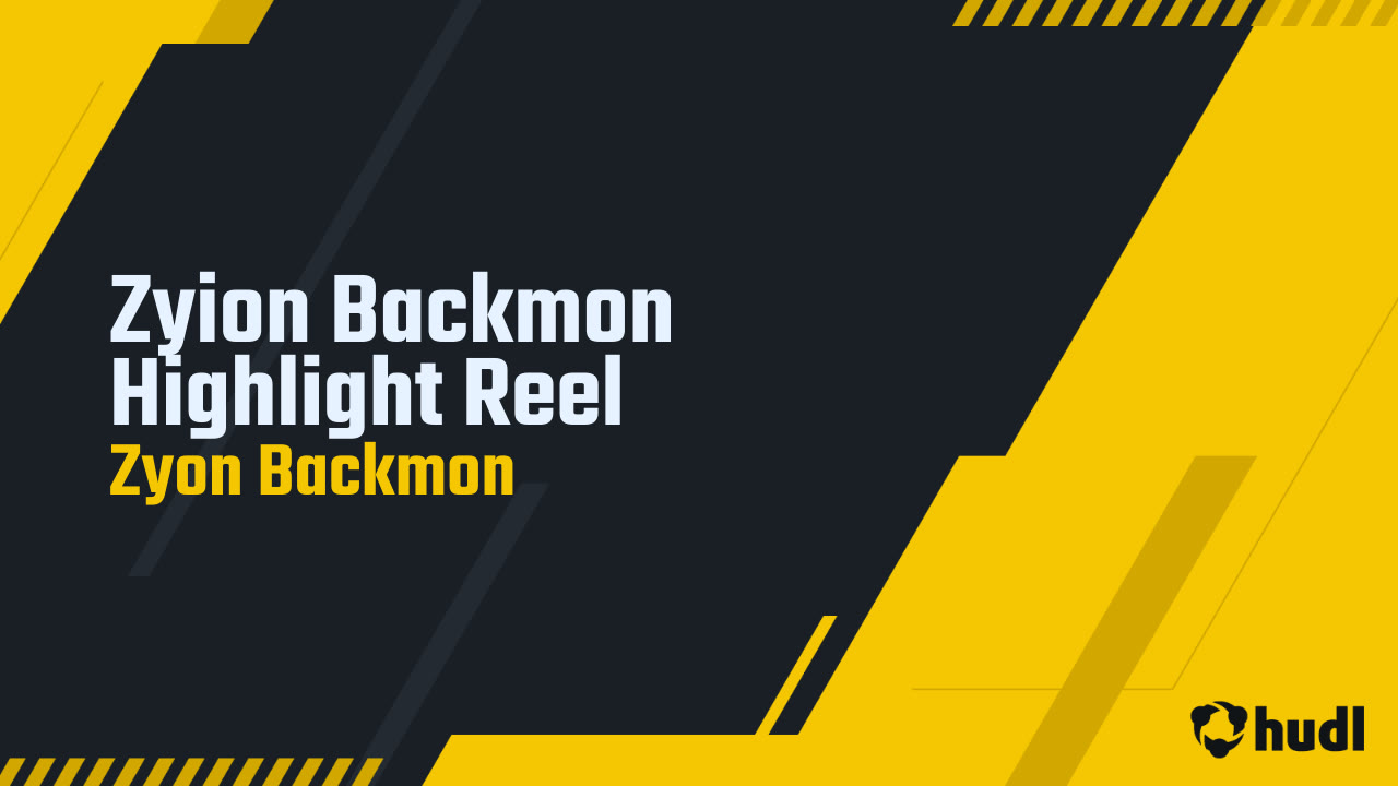 Zyion Backmon Highlight Reel - Zy'ion Backmon highlights - Hudl