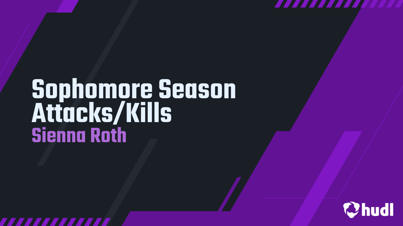 Sophomore Season Attacks/Kills - Sienna Roth highlights - Hudl