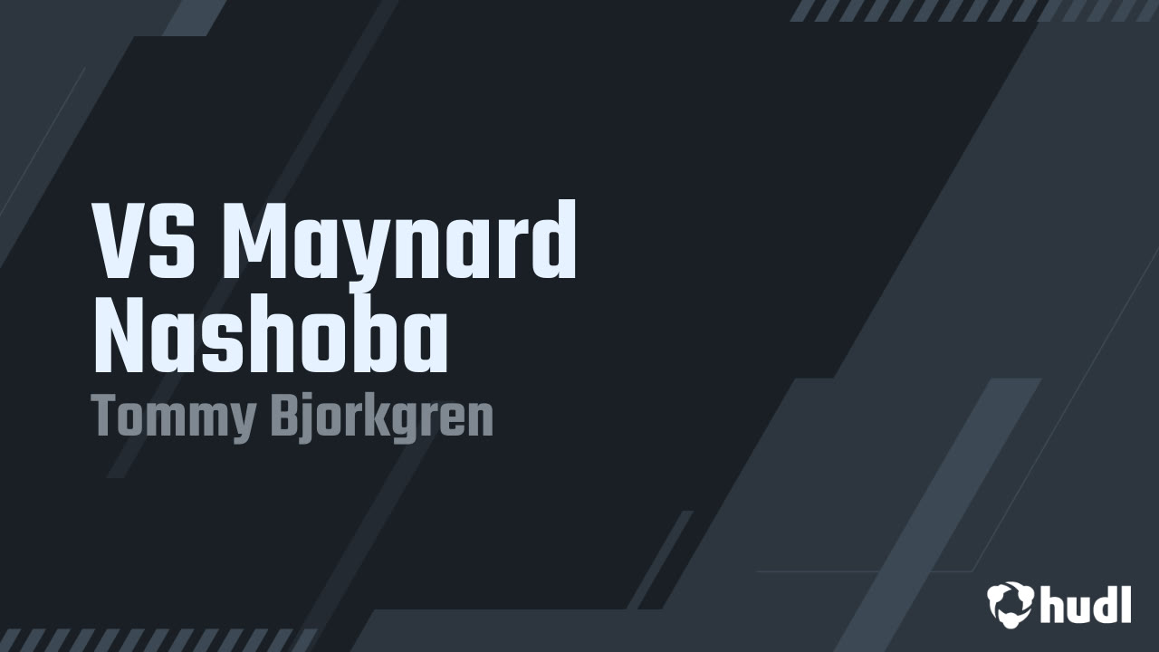 VS Maynard Nashoba - Tommy Bjorkgren highlights - Hudl