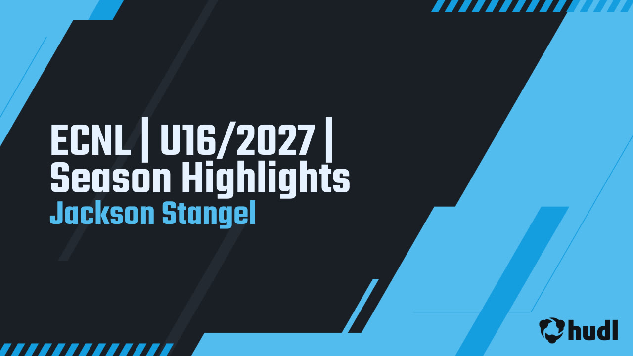 ECNL | U16/2027 | Season Highlights - Jackson Stangel highlights - Hudl