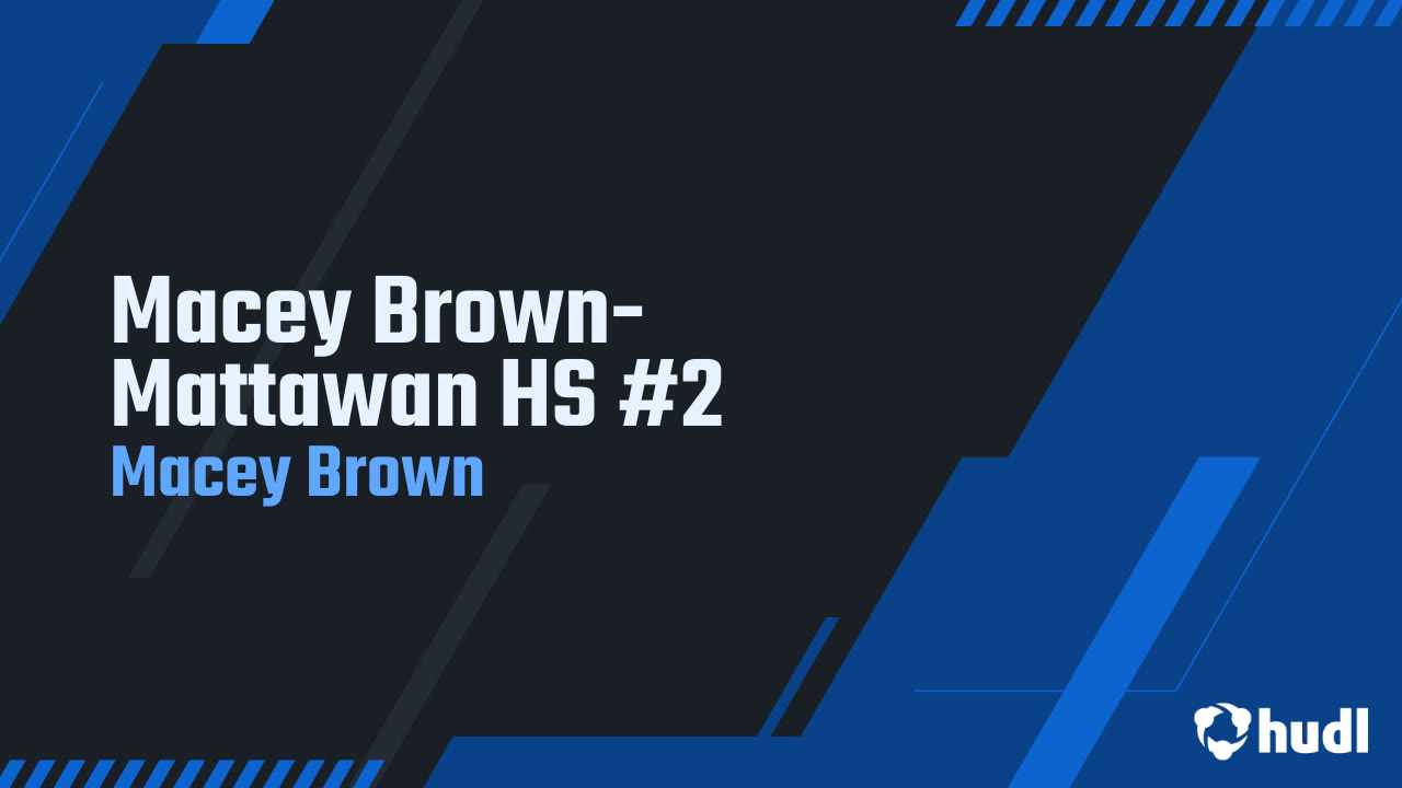 Macey Brown-Mattawan HS #2 - Macey Brown highlights - Hudl