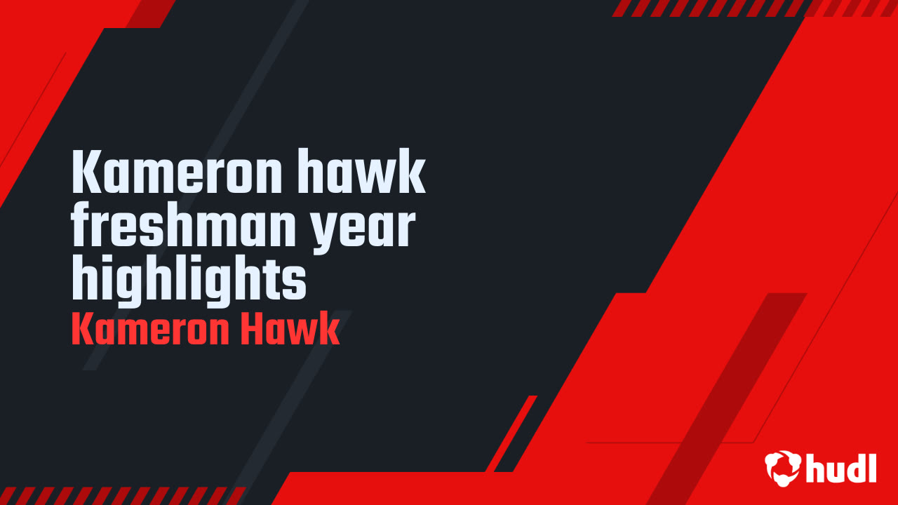 Kameron hawk freshman year highlights - Kameron Hawk highlights - Hudl