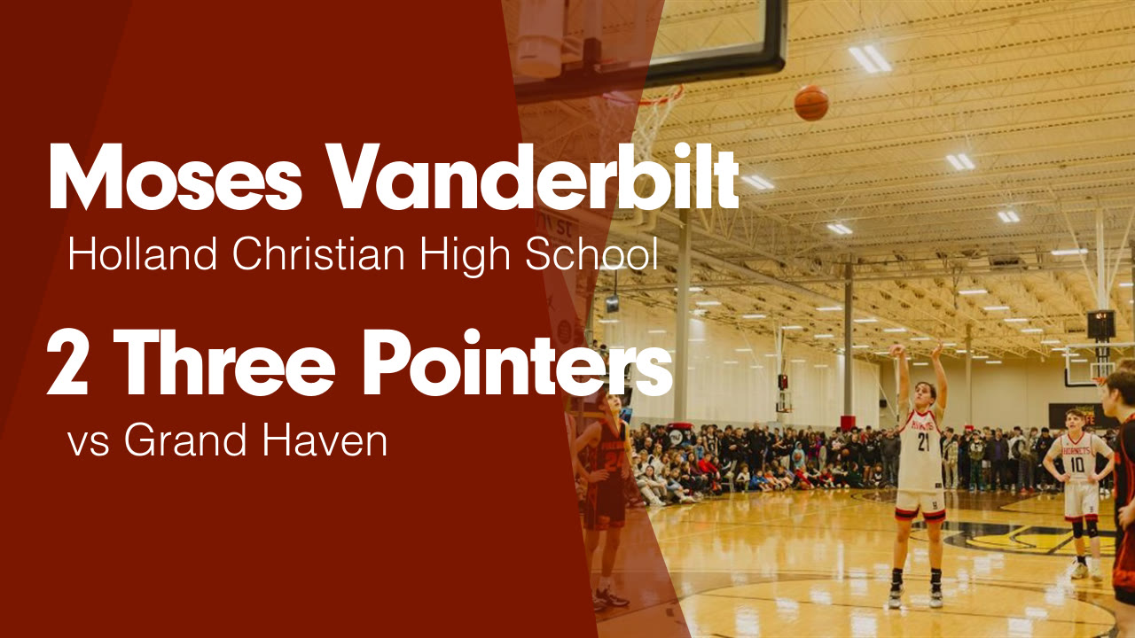 2 Three Pointers vs Grand Haven - Moses Vanderbilt highlights - Hudl