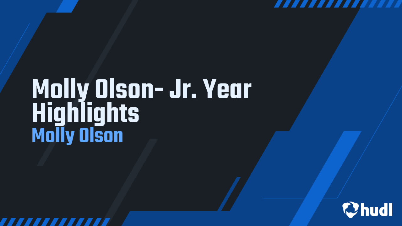 Molly Olson- Jr. Year Highlights - Molly Olson highlights - Hudl
