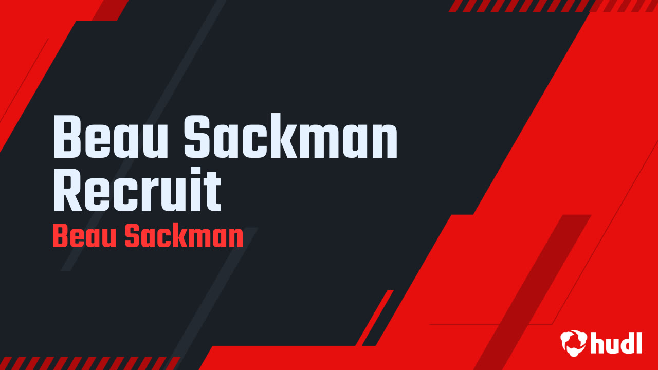 Beau Sackman Recruit - Beau Sackman highlights - Hudl