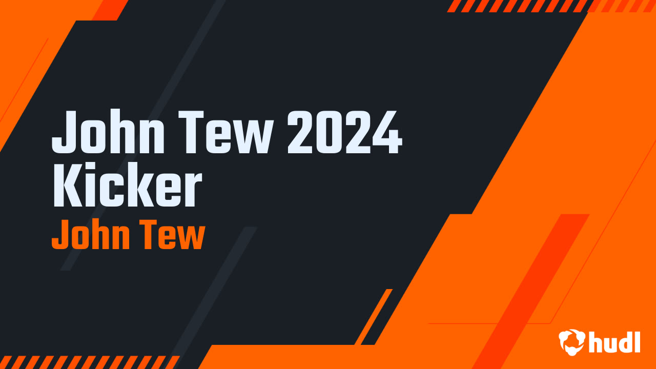 John Tew 2024 Kicker - John Tew highlights - Hudl