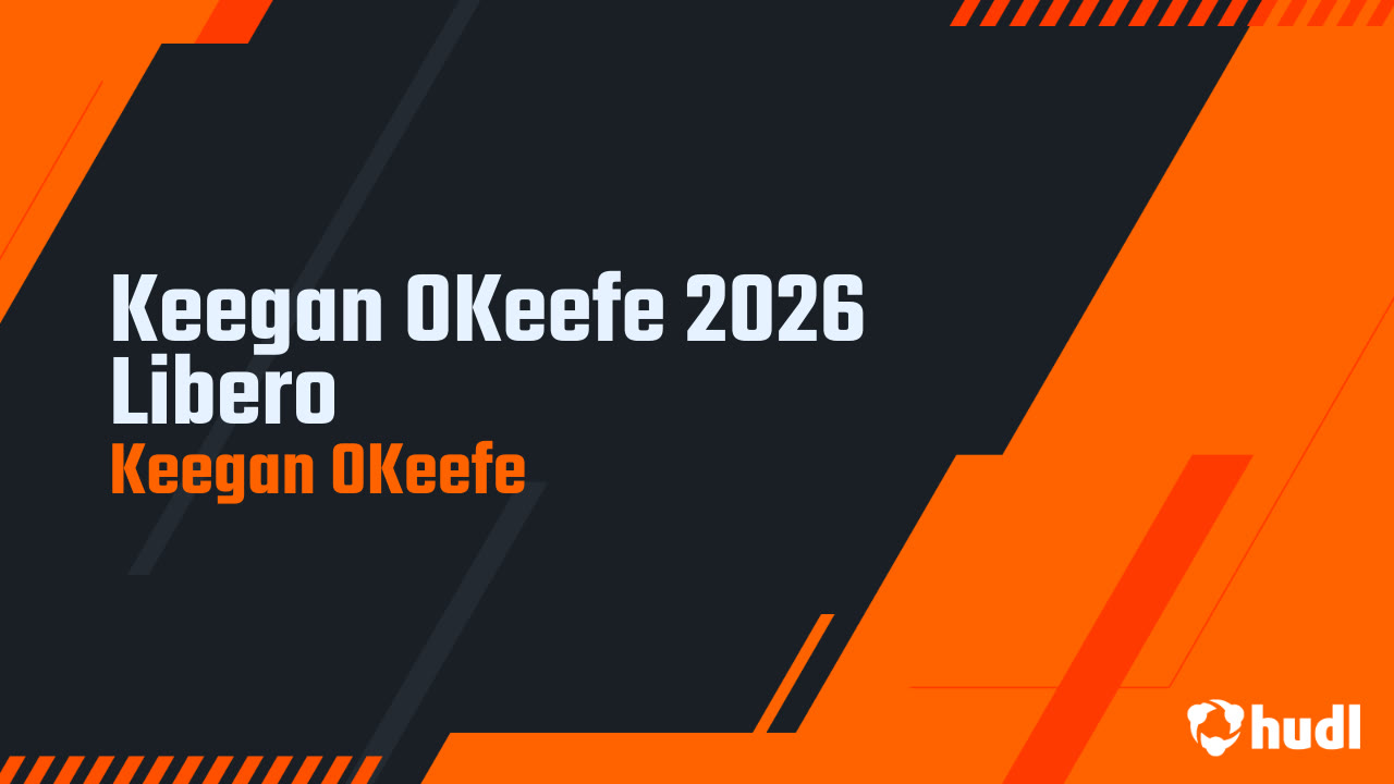 Keegan OKeefe 2026 Libero - Keegan OKeefe highlights - Hudl